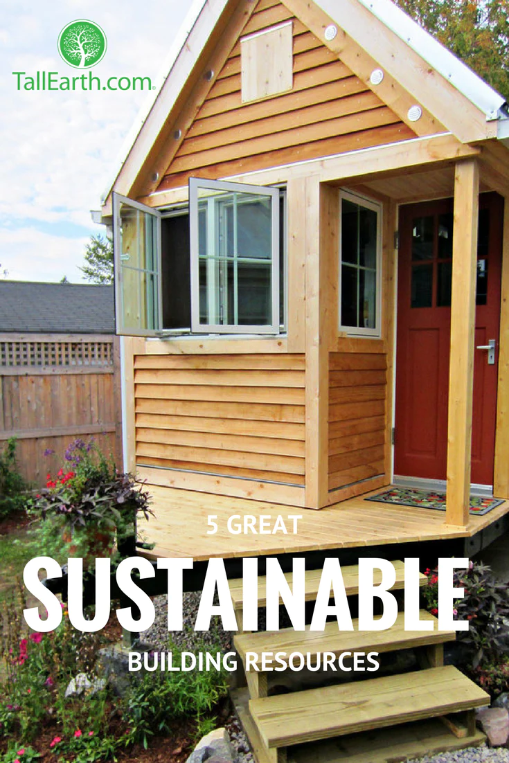 Five Sustainable Building Resources – Tall Earth